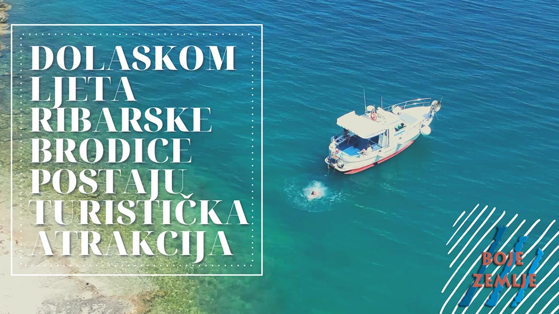 Dolaskom ljeta ribarske brodice postaju turistička atrakcija - Boje zemlje